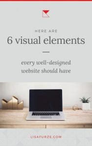 6 visual elements of every well-designed website - Lisa Furze