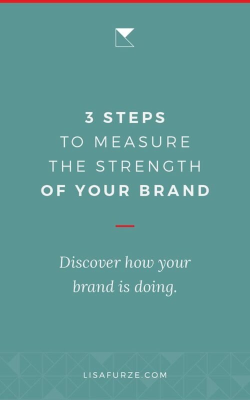 3 steps to measure the strength of your brand - Lisa Furze